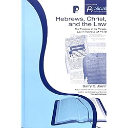 Hebrews, Christ and the Law: The Theology of the Mosaic Law in Hebrews ...
