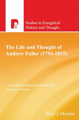 The Life and Thought of Andrew Fuller (1754–1815) - The Gospel Coalition