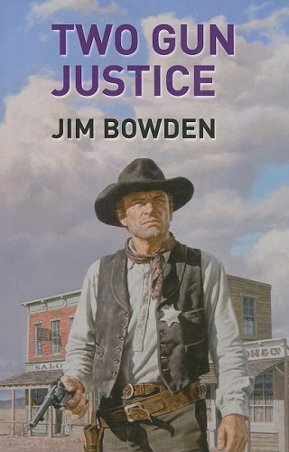Two Gun Justice (Dales Western) by Jim Bowden