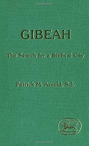 Gibeah: The Search for a Biblical City (JSOT Supplement) by Patrick M ...