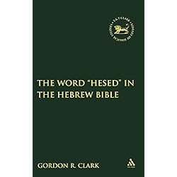 The Word "Hesed" in the Hebrew Bible (JSOT Supplement) by Gordon R ...