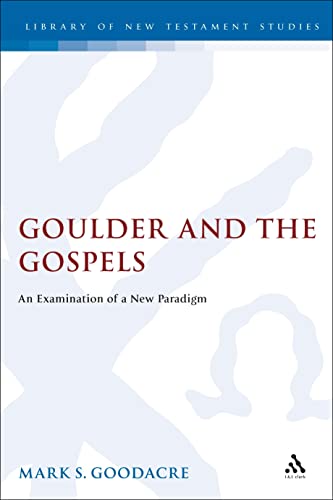 Goulder and the Gospels: An Examination of A New Paradigm (JSNT ...