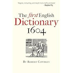 The First English Dictionary 1604: Robert Cawdrey's A Table ...