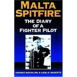 Malta Spitfire: The Diary of an Ace Fighter Pilot by George Beurling ...