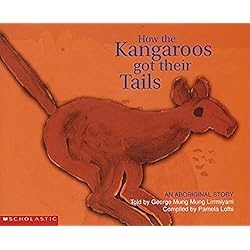 How the Kangaroos Got Their Tails by George Mung Mung Lirrmiyarri ...