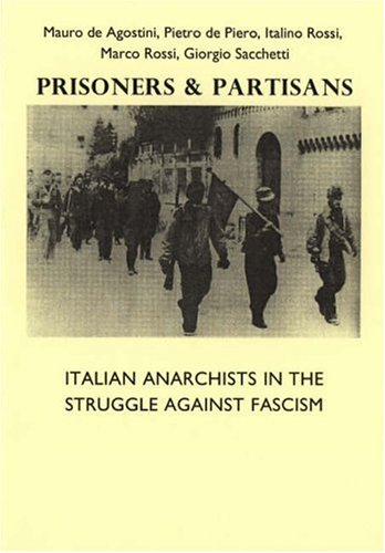 Prisoners & Partisans : Italian Anarchists in the Struggle against ...