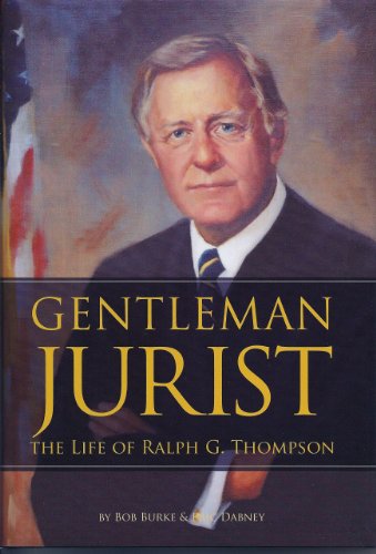 Gentleman Jurist: The Life of Ralph G. Thompson by Bob Burke