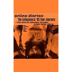 Online Diaries: The Lollapalooza '95 Tour Journals of Beck, Courtney Love, Stephen Malkmus ...