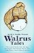 Walrus Tales by Kevin L. Donihe | LibraryThing