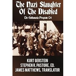 The Nazi Slaughter of the Disabled: The Euthanasia Program T4 by Kurt ...