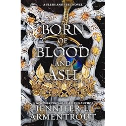 Born of Blood and Ash (Flesh and Fire) by Jennifer L. Armentrout | LibraryThing