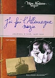 J'ai fui l'Allemagne nazie: Journal d'Ilse (1938-1939) by Yaël Hassan