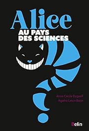 Alice au pays des sciences by Agatha Liévin-Bazin