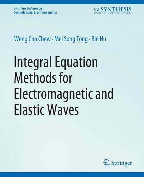 Details for: Integral Equation Methods for Electromagnetic and Elastic ...