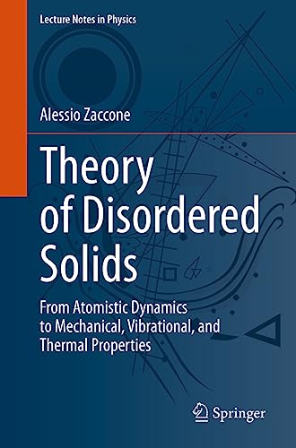 Details for: Theory of Disordered Solids : From Atomistic Dynamics to ...