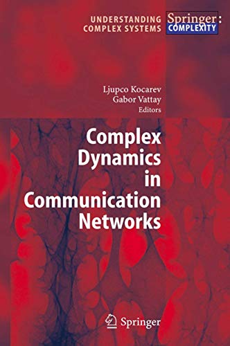 Complex Dynamics in Communication Networks (Understanding Complex ...