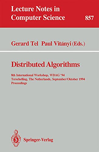 Details for: Distributed Algorithms 8th International Workshop, WDAG 1994, Terschelling, The ...