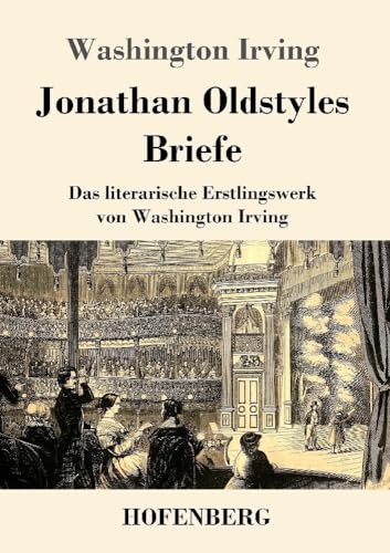 Jonathan Oldstyles Briefe: Das literarische Erstlingswerk von ...
