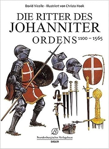 Die Ritter des Johanniter Ordens 1100-1565 by David Nicolle