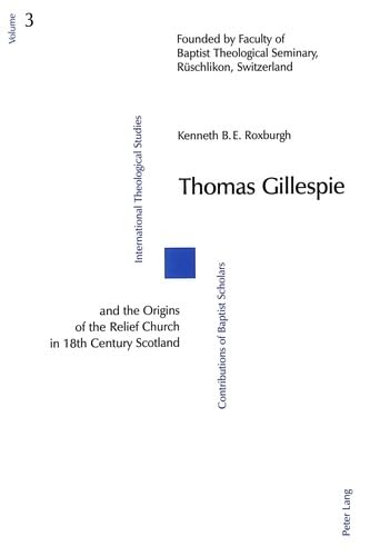 Thomas Gillespie and the Origins of the Relief Church in 18th Century ...