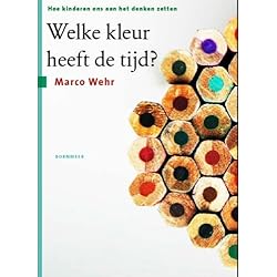 Editions: Welke kleur heeft de tijd? by Marco Wehr | LibraryThing