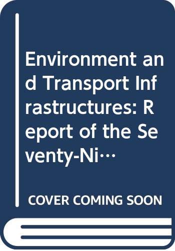Environment and transport infrastructures : report of the Seventy Ninth ...