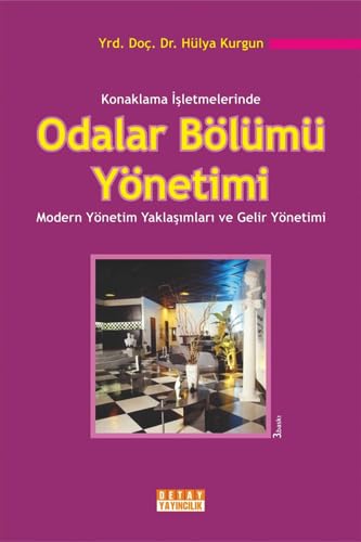 Details for: Konaklama işletmelerinde odalar bölümü yönetimi Modern yönetim yaklaşımları ve ...