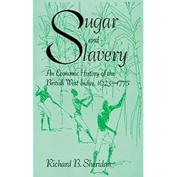 Sugar and Slavery: An Economic History of the British West Indies, 1623 ...