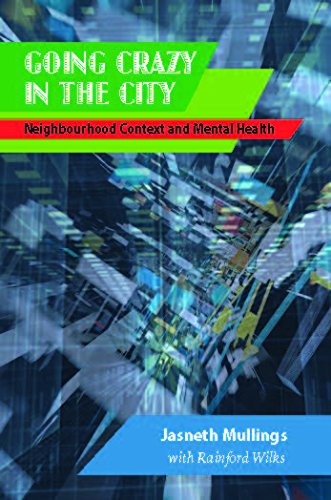 Details for: Going crazy in the city : neighbourhood context and mental ...