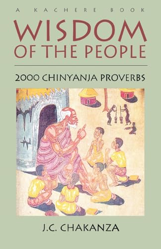 Details for: Wisdom of the people : 2000 Chinyanja proverbs ...