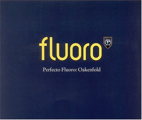 Perfecto Fluoro : Paul Oakenfold