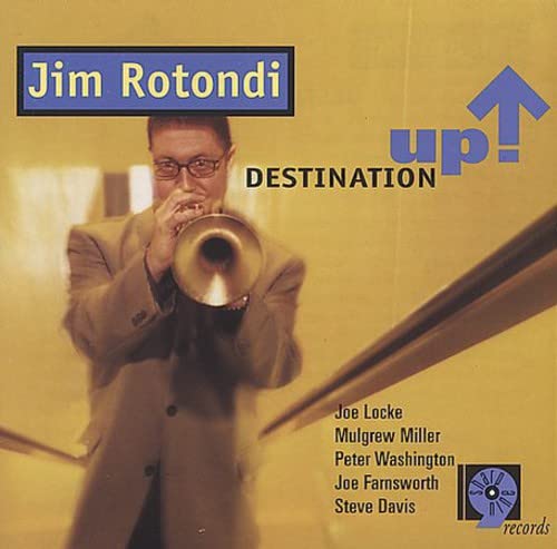 Jim Rotondi: Destination Up album review @ All About Jazz