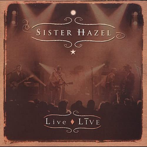 Live Live by Sister Hazel - Album Details | AceShowbiz