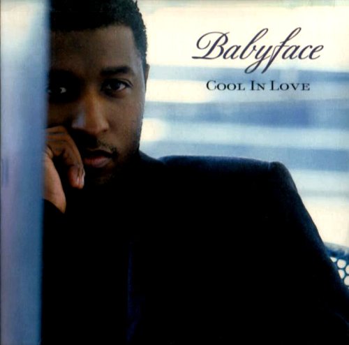 Cool in Love by Babyface - Album Details | AceShowbiz