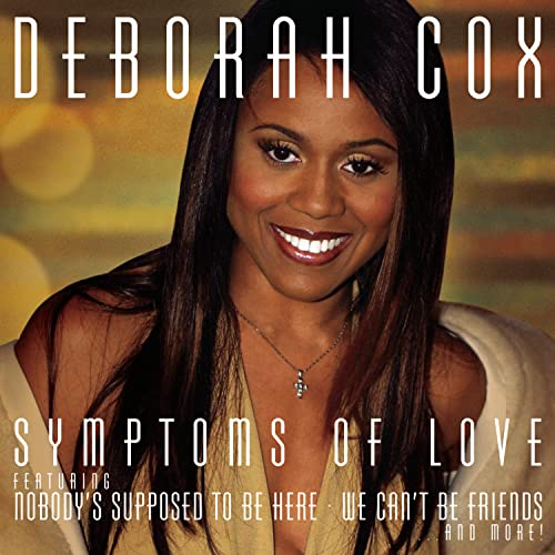 Symptoms of Love : Deborah Cox