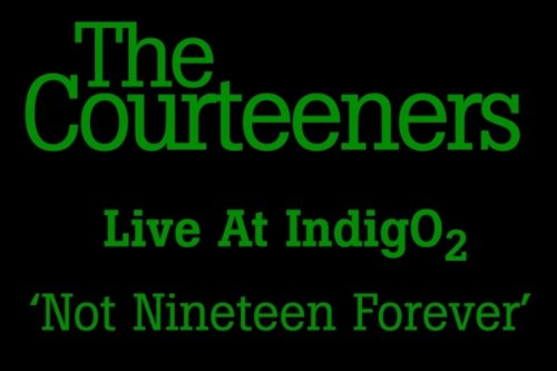 Not Nineteen Forever : The Courteeners