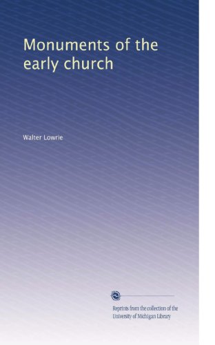 Monuments of the early church by Walter Lowrie