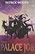 The Palace Job by Patrick Weekes | LibraryThing