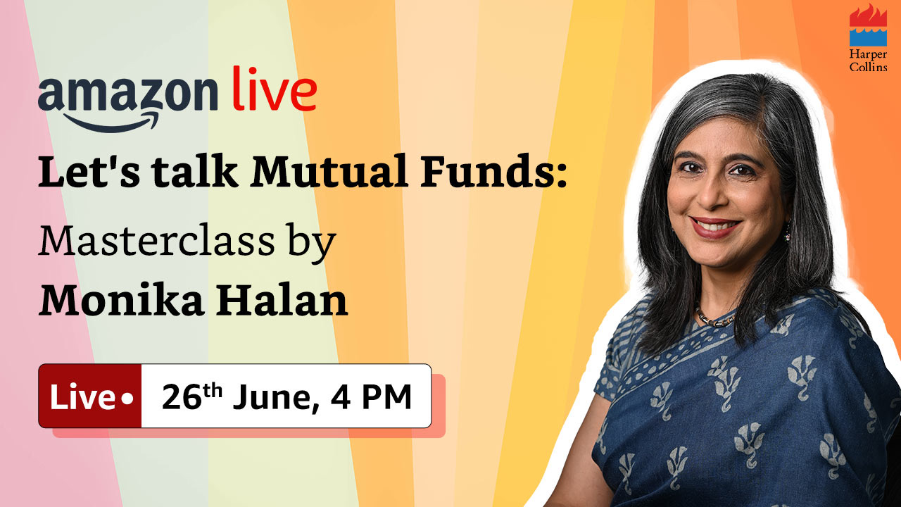 Watch Let’s talk Mutual Funds& Masterclass by Monika Halan on Amazon Live