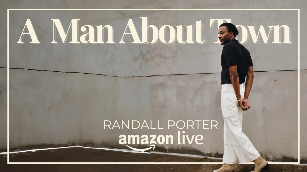 Watch the latest from A MAN ABOUT TOWN& Randall Porter on Amazon Live
