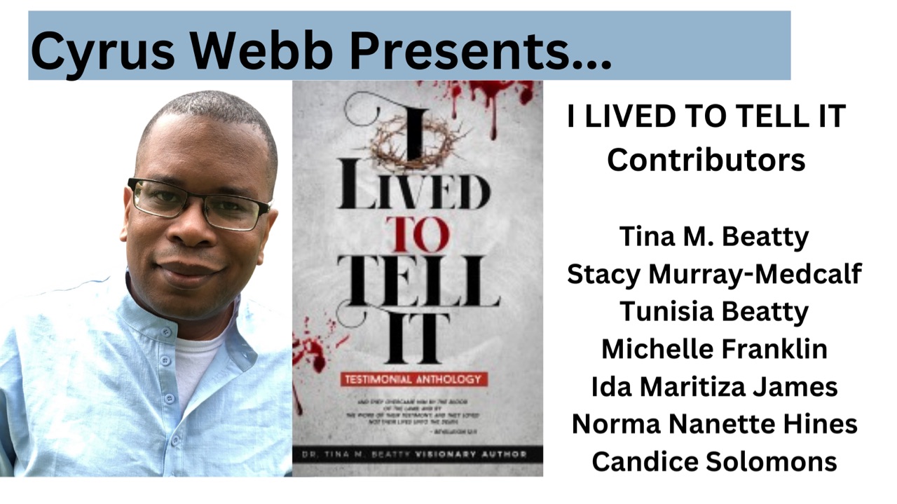Watch Cyrus Webb Presents… I LIVED TO TELL IT contributors on Amazon Live