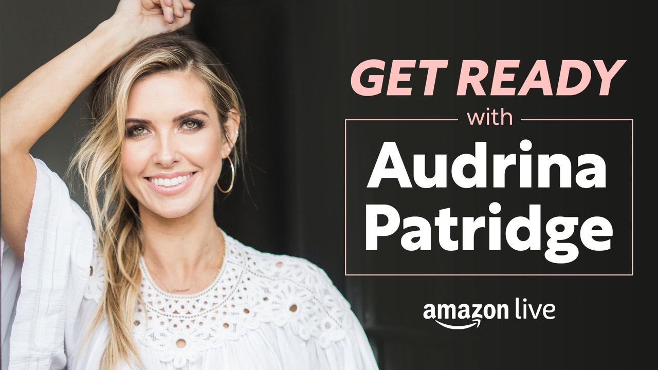 Watch Get Ready With Me& Audrina Patridge on Amazon Live