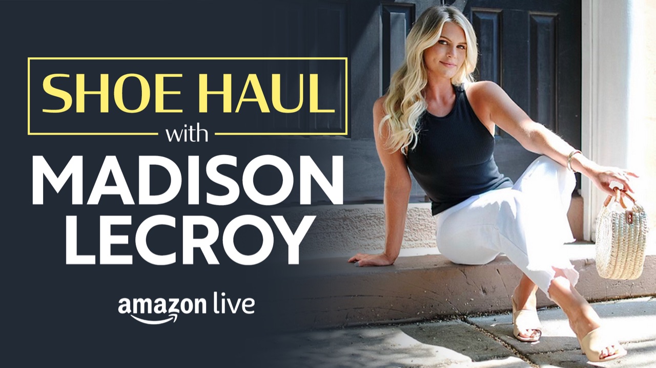 Watch Shoe Haul with Madison LeCroy on Amazon Live