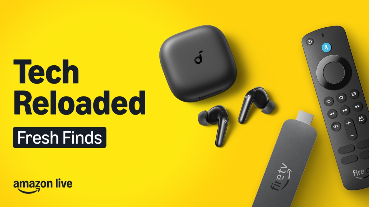Watch Tech Reloaded& Fresh Finds on Amazon Live