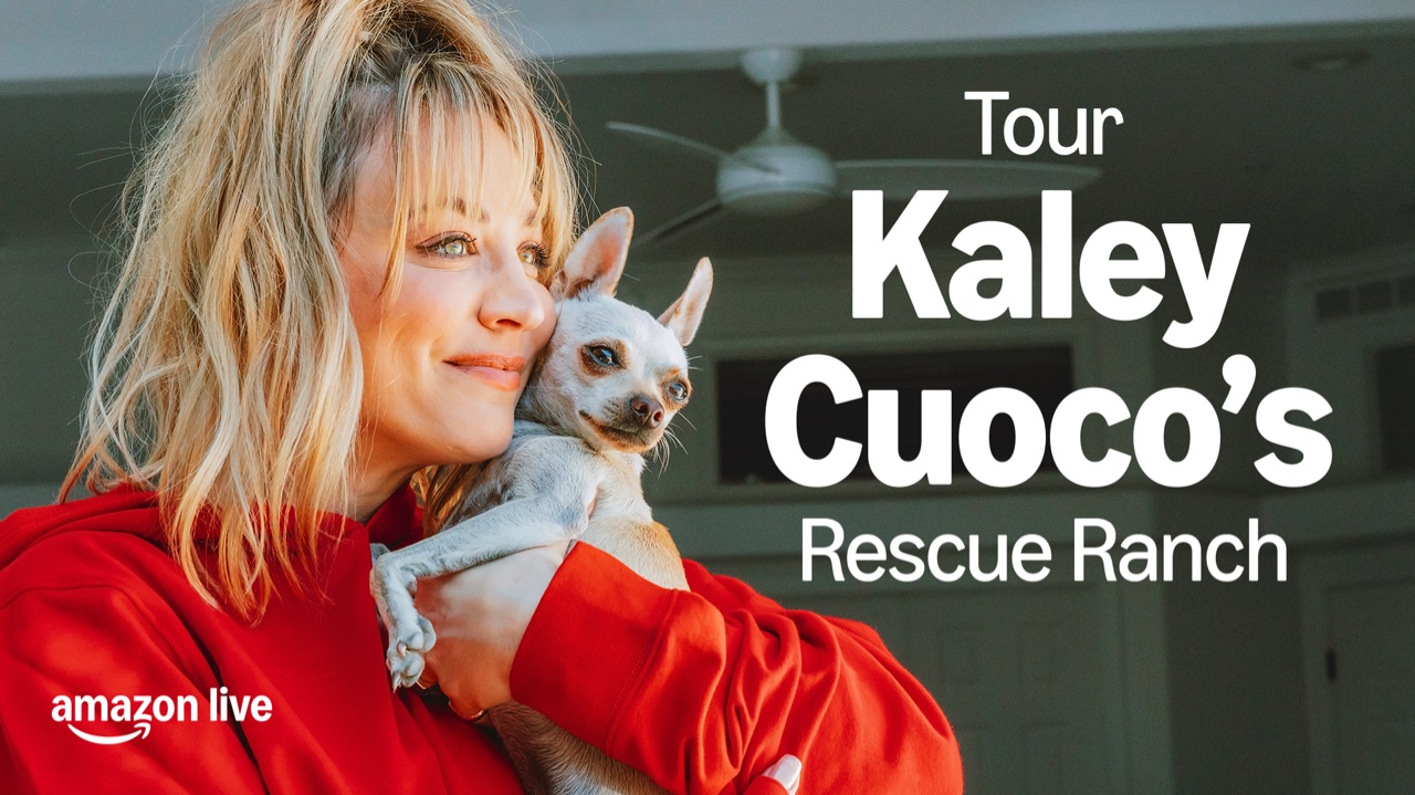 Watch Tour the Rescue Ranch with Kaley Cuoco on Amazon Live