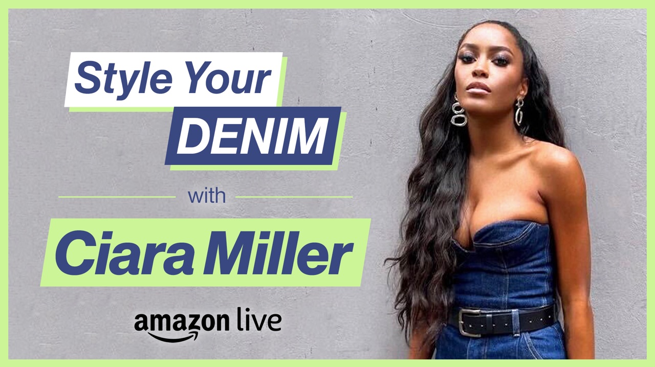 Watch Style Your Denim with Ciara Miller on Amazon Live