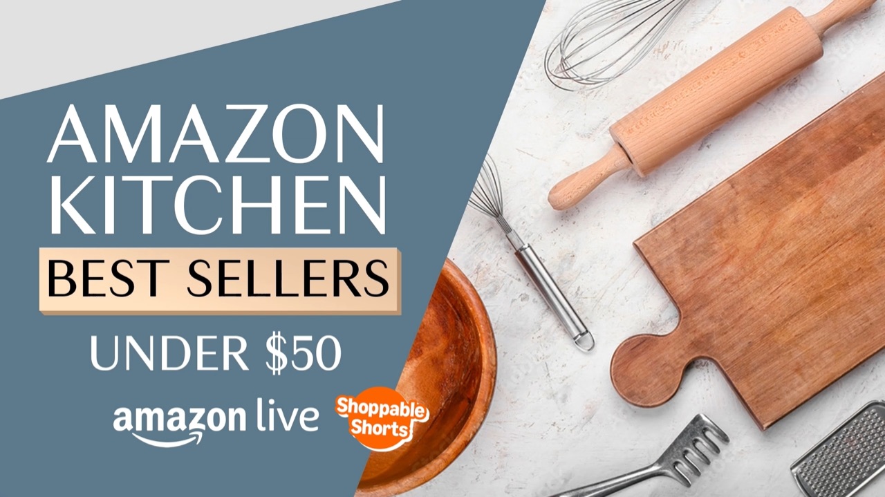 Watch Shoppable Shorts& Amazon Kitchen Best Sellers Under $50 on Amazon Live
