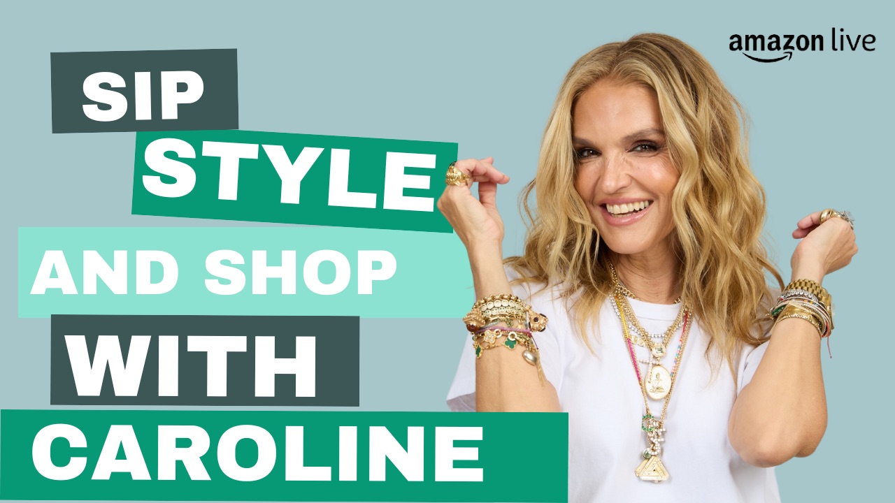 Watch Sip, Style, and Shop with Caroline on Amazon Live