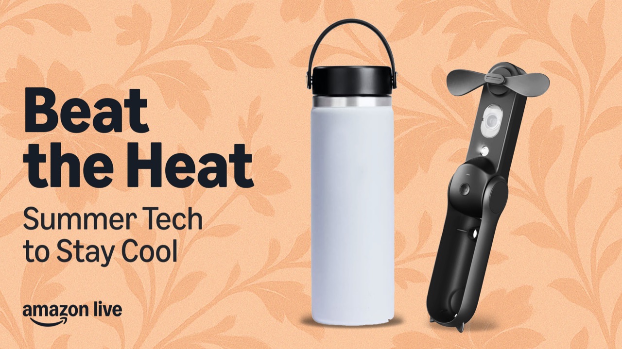 Watch Beat the Heat& Summer Tech! on Amazon Live
