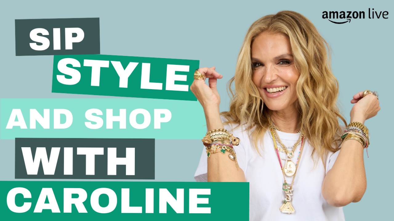 Watch Sip, Style, and Shop with Caroline on Amazon Live